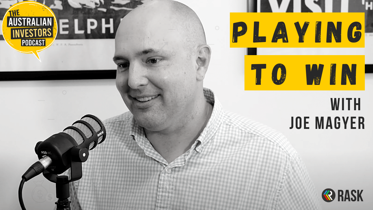 Joe Magyer, CFA – Playing to win | Australian Investors Podcast | Rask ...