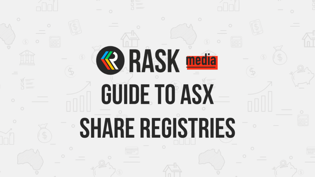 Guide to ASX share registries (DRPs, TFNs & paperwork) | Rask Media