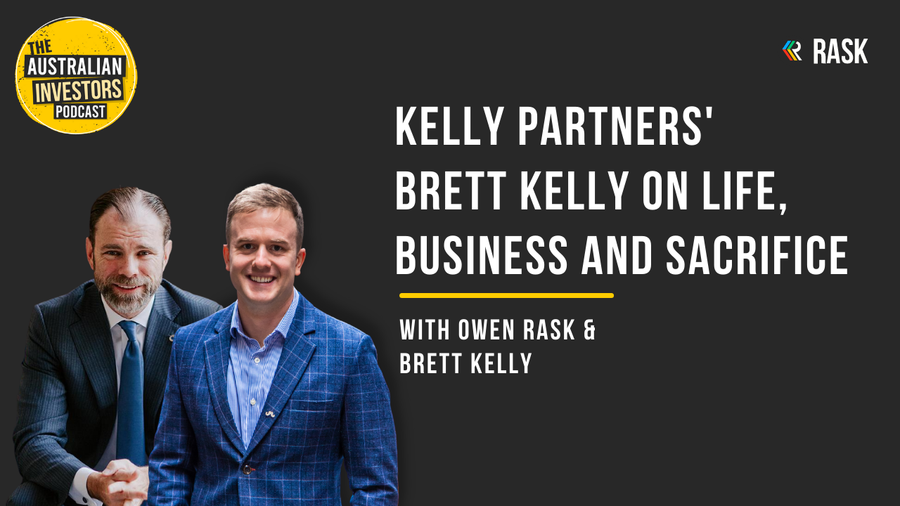 Kelly Partners' Brett Kelly on life, business and sacrifice | The ...