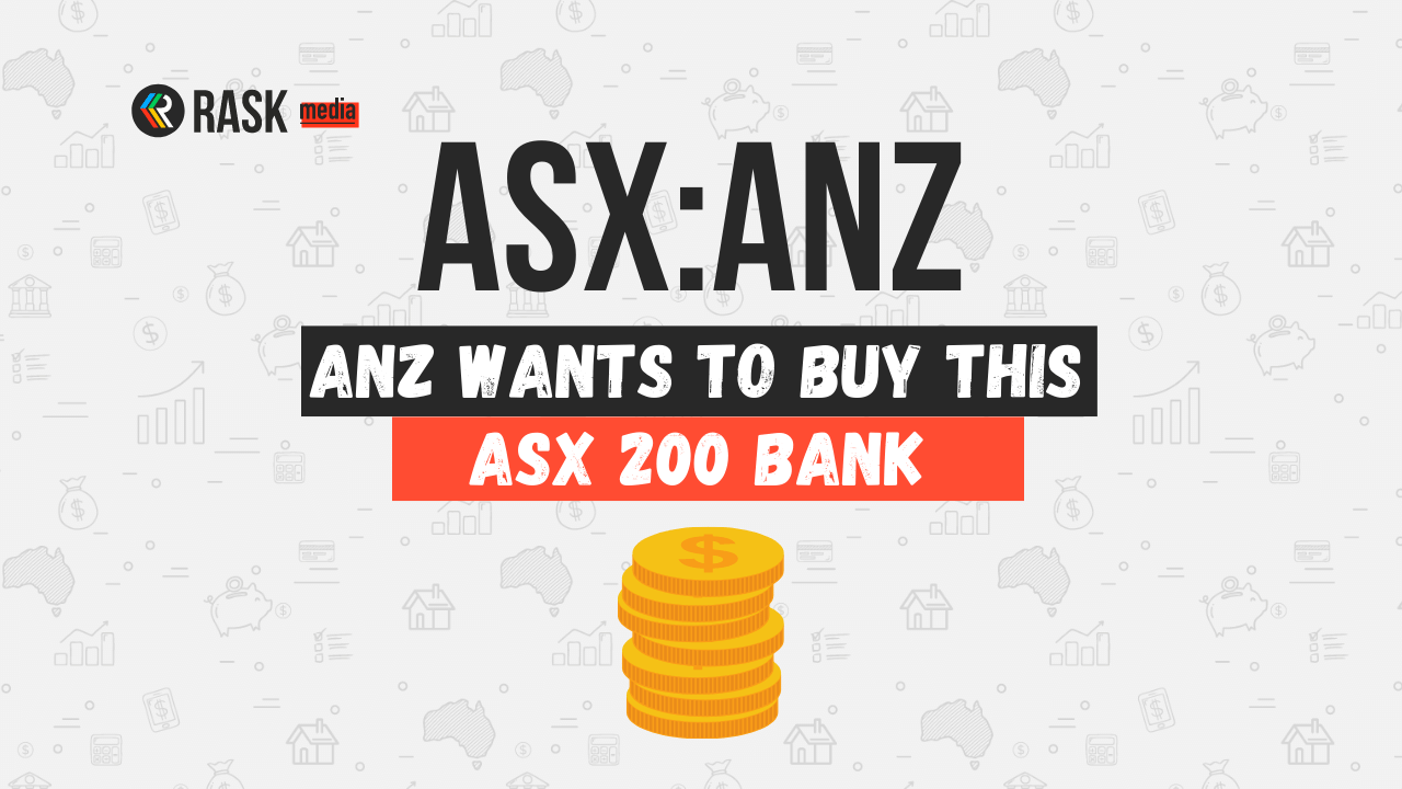 ANZ (ASX:ANZ) wants to buy this ASX 200 (XJO) bank | Rask Media