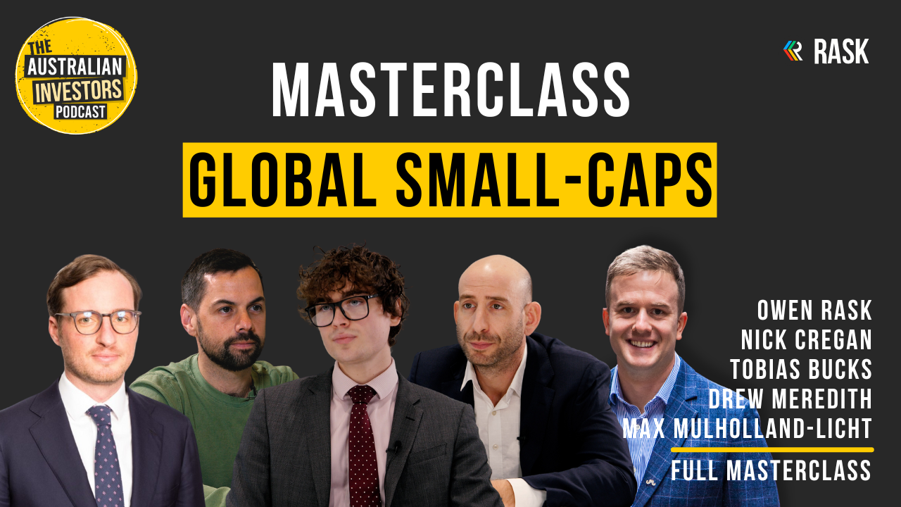 Masterclass: Global Small Caps | Australian Investors Podcast | Rask Media