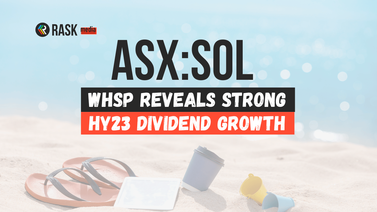 WHSP (ASX:SOL) share price in focus on impressive HY23 result, dividend ...