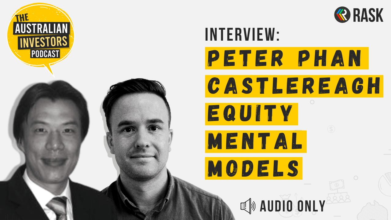 Interview: Peter Phan, Castlereagh Equity | Rask Media